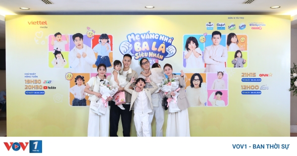 “Mẹ vắng nhà, ba là siêu nhân” năm 2025: Sự trở lại của những nhóc tỳ nổi tiếng | VOV1.VOV.VN