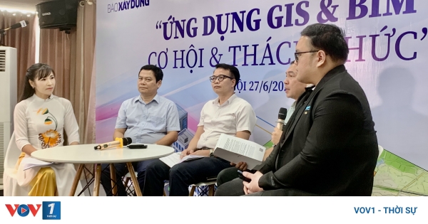 Ứng dụng mô hình công trình BIM và GIS – cơ hội và thách thức | VOV1.VOV.VN